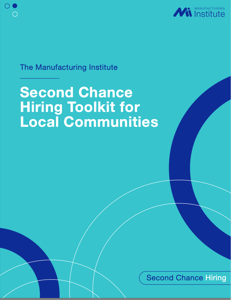 The Manufacturing Institute releases its Second Chance Hiring Toolkit ...